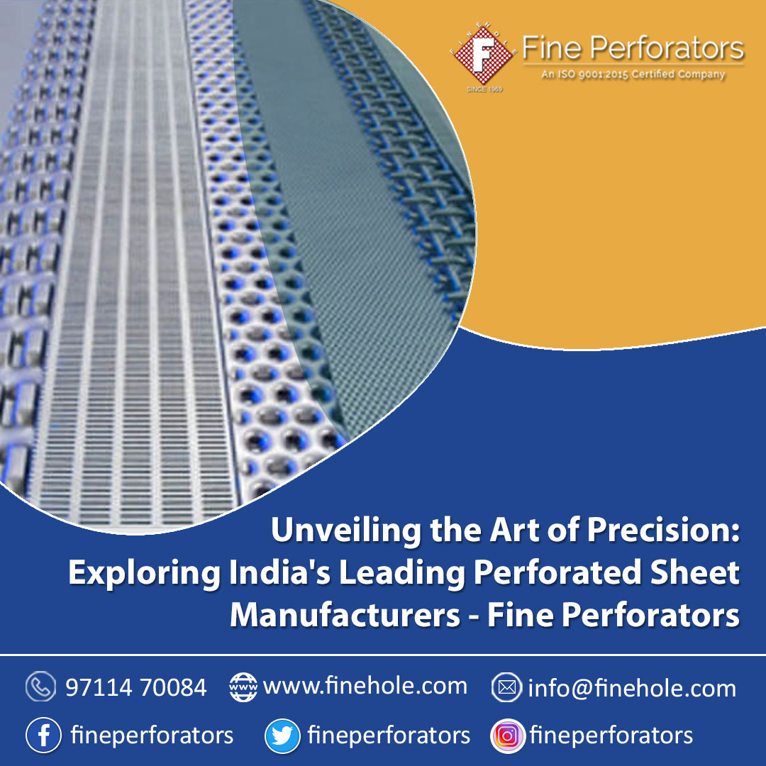 Unveiling the Art of Precision: Exploring India’s Leading Perforated ... Unveiling the Art of Precision: Exploring India’s Leading Perforated ...