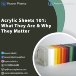 Acrylic Sheets 101: What They Are and Why They Matter